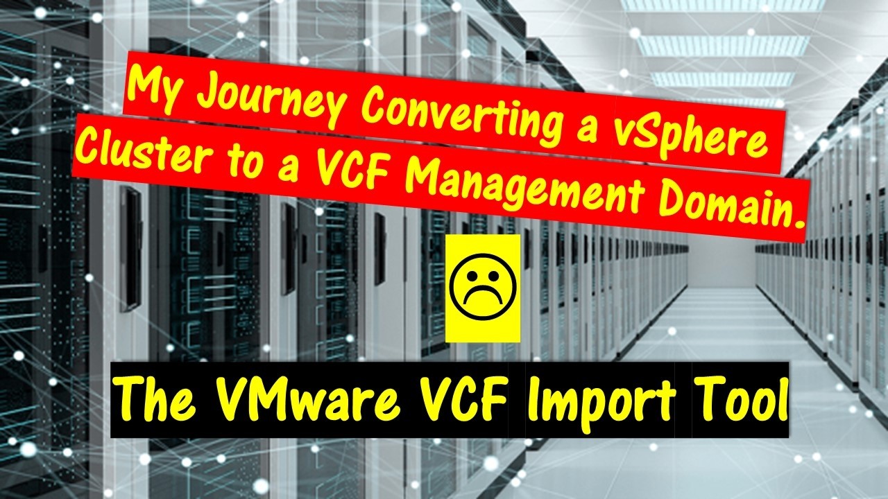 Converting a vSphere cluster to a VCF… – virtual graveyard