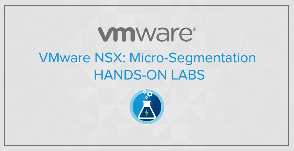 VMware NSX Micro-Segmentation Hands-on Lab – virtual graveyard