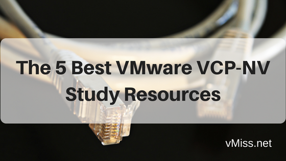 The 5 Best VMware VCP-NV Study Resources – virtual graveyard