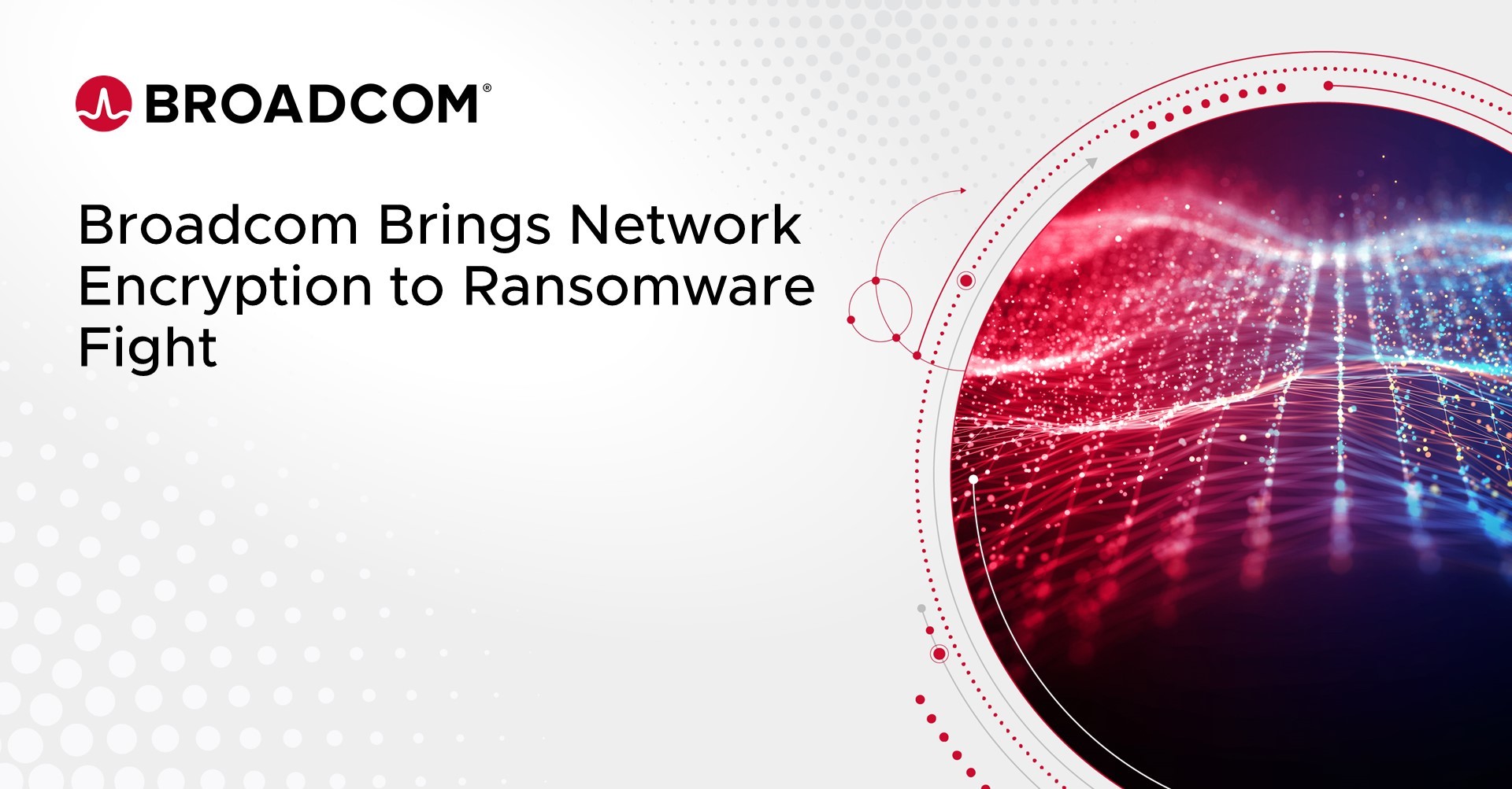 Broadcom Brings Network Encryption to… – virtual graveyard