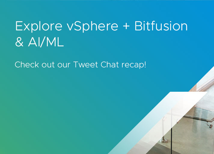 Explore vSphere + Bitfusion – The Future of AI… – Welcome to Info Tech Layer