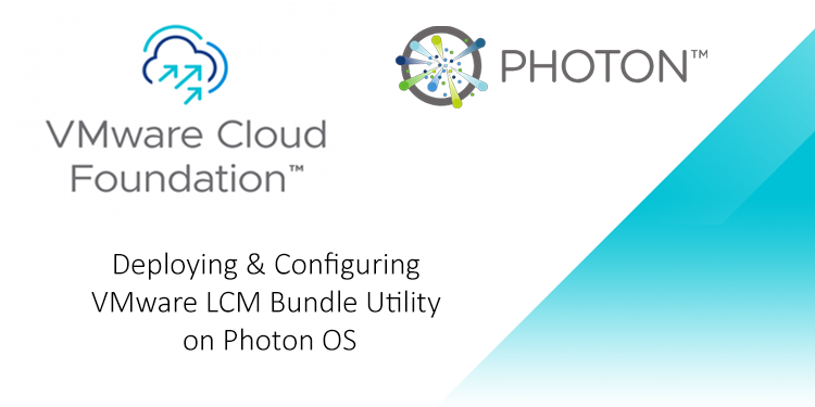 Deploying & Configuring the VMware LCM Utility… – Virtual Building Blocks