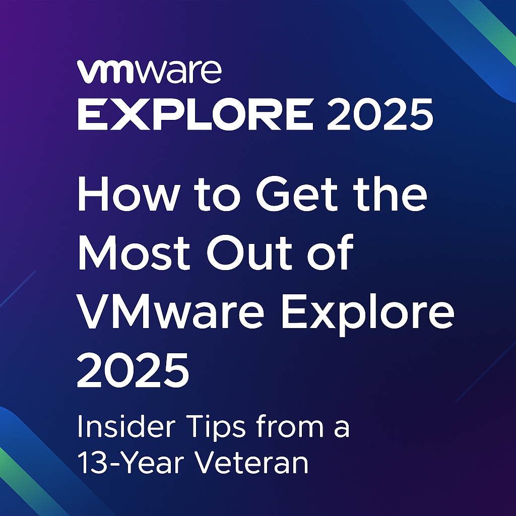 How to Get the Most Out of VMware Explore 2025:… – virtual graveyard