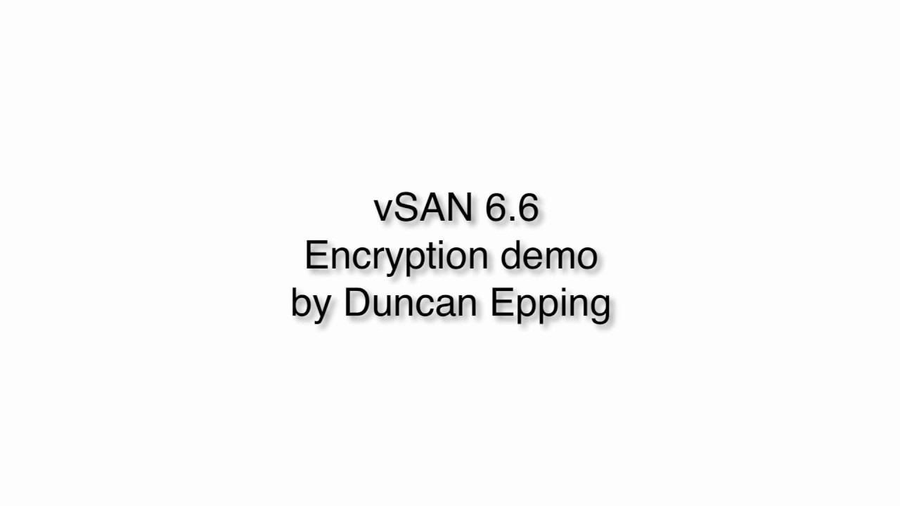 VMware vSAN 6.6 Encryption – Our VMware